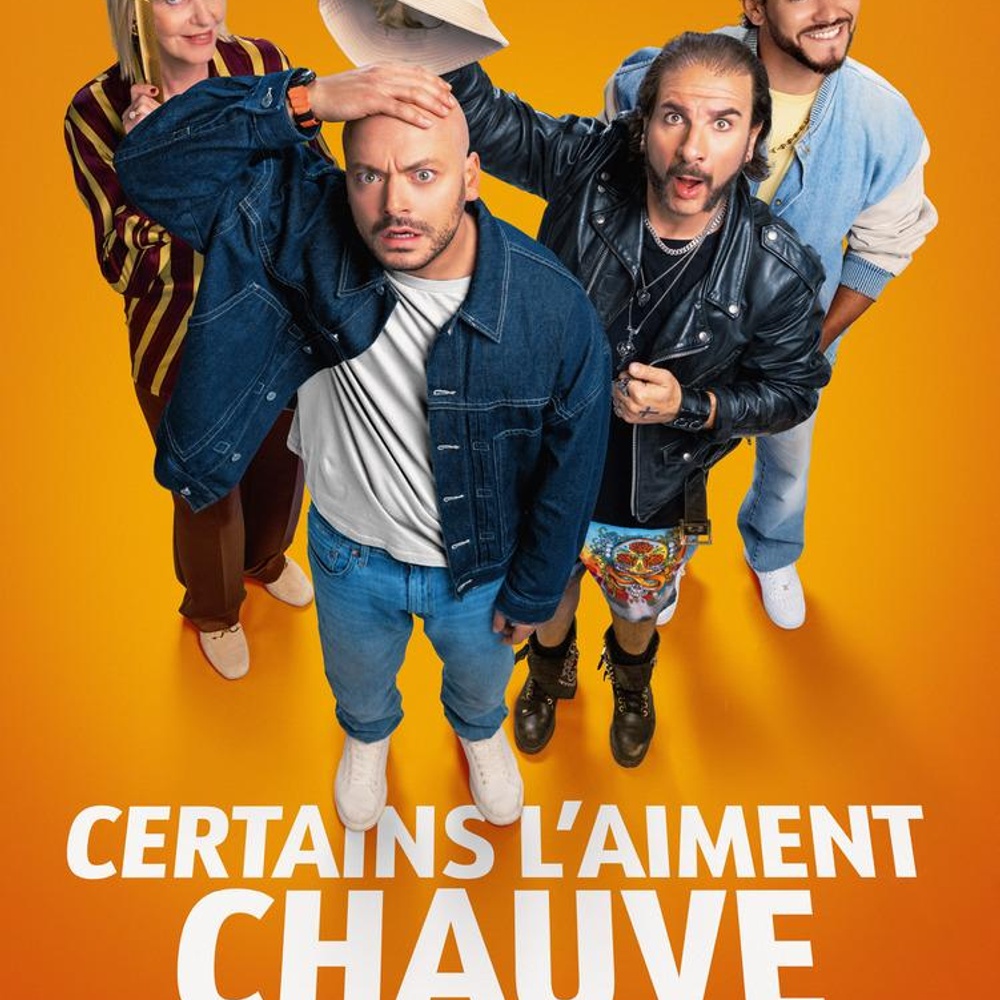 CERTAINS L'AIMENT CHAUVE (2025) - Film - Cinoche.com